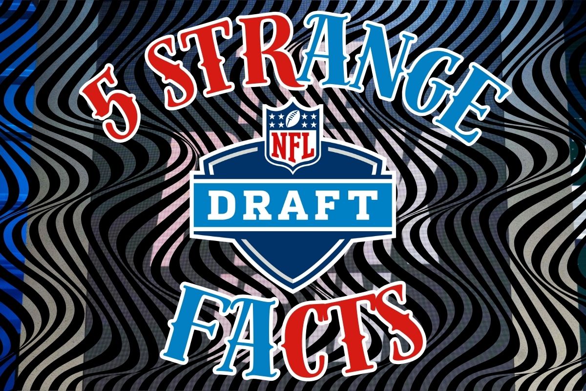 Five Strange NFL Draft Facts