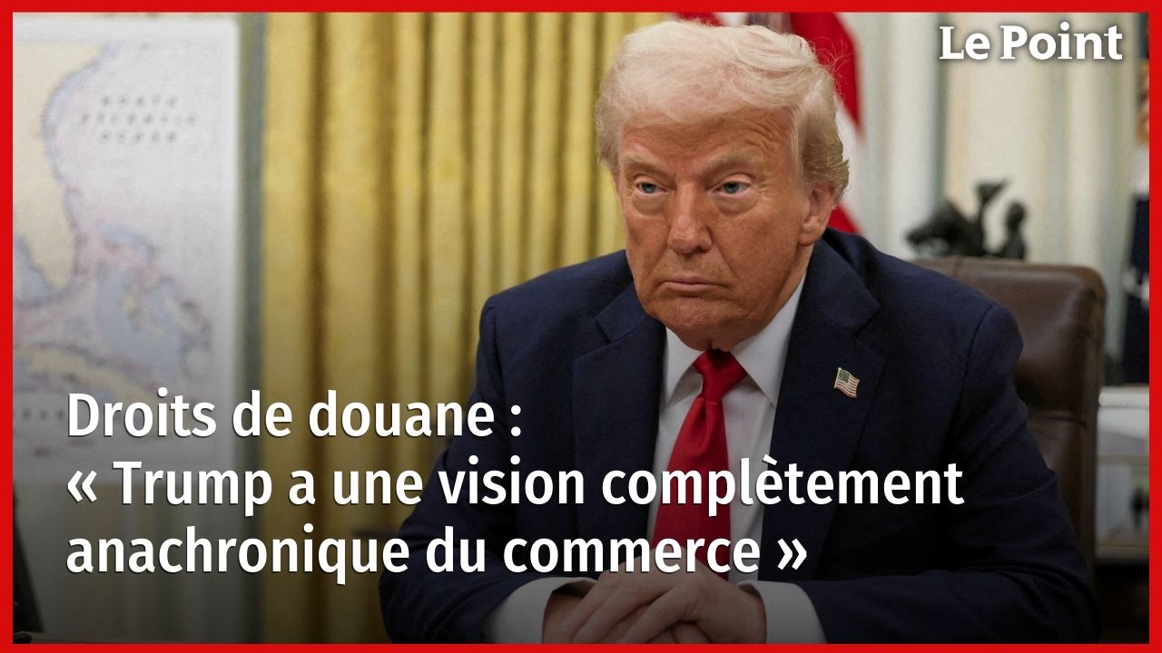 Droits de douane : « Trump a une vision complètement anachronique du ...