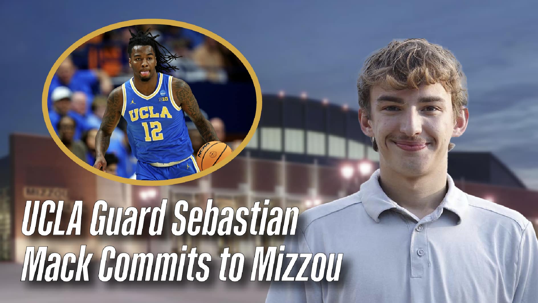 UCLA Guard Sebastian Mack Commits to Mizzou