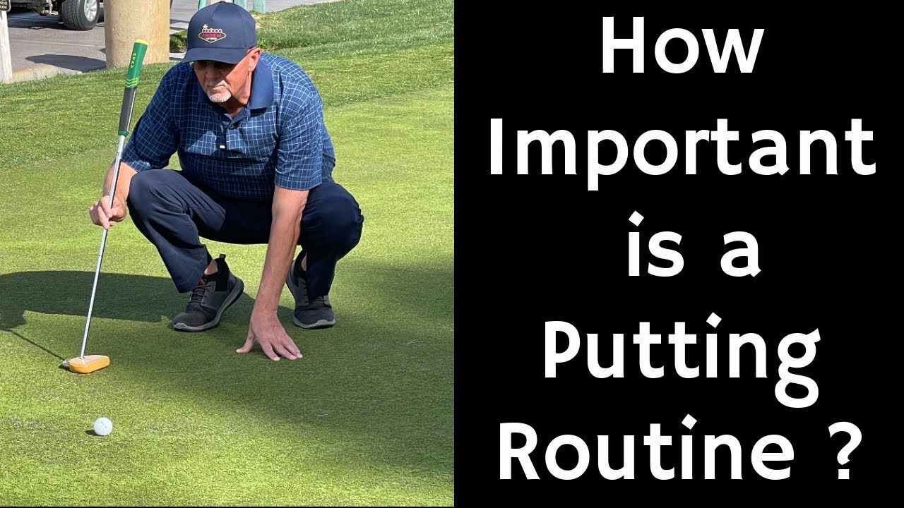 How Important Is a Putting Routine?