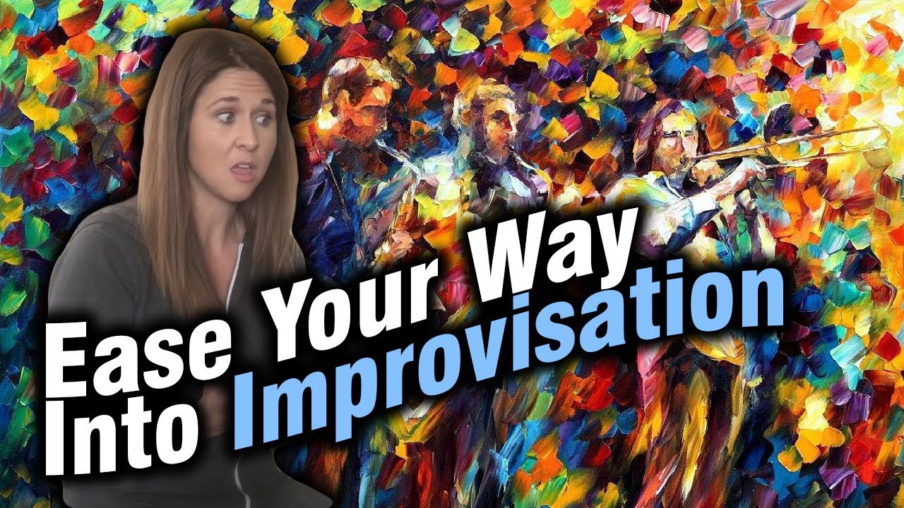 Ease your way into improvisation