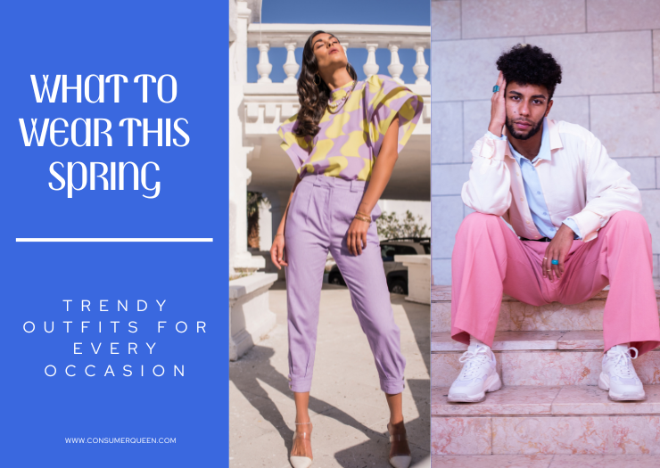 What to Wear This Spring: Trendy Outfits for Every Occasion