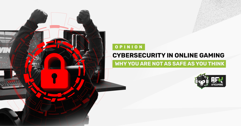 Cybersecurity in Online Gaming: Why You Are Not as Safe as You Think