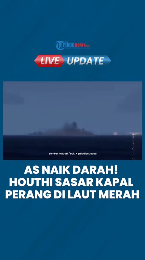 Serang 2 Kapal Perang Milik Negeri Paman Sam di Laut Merah, Houthi ...