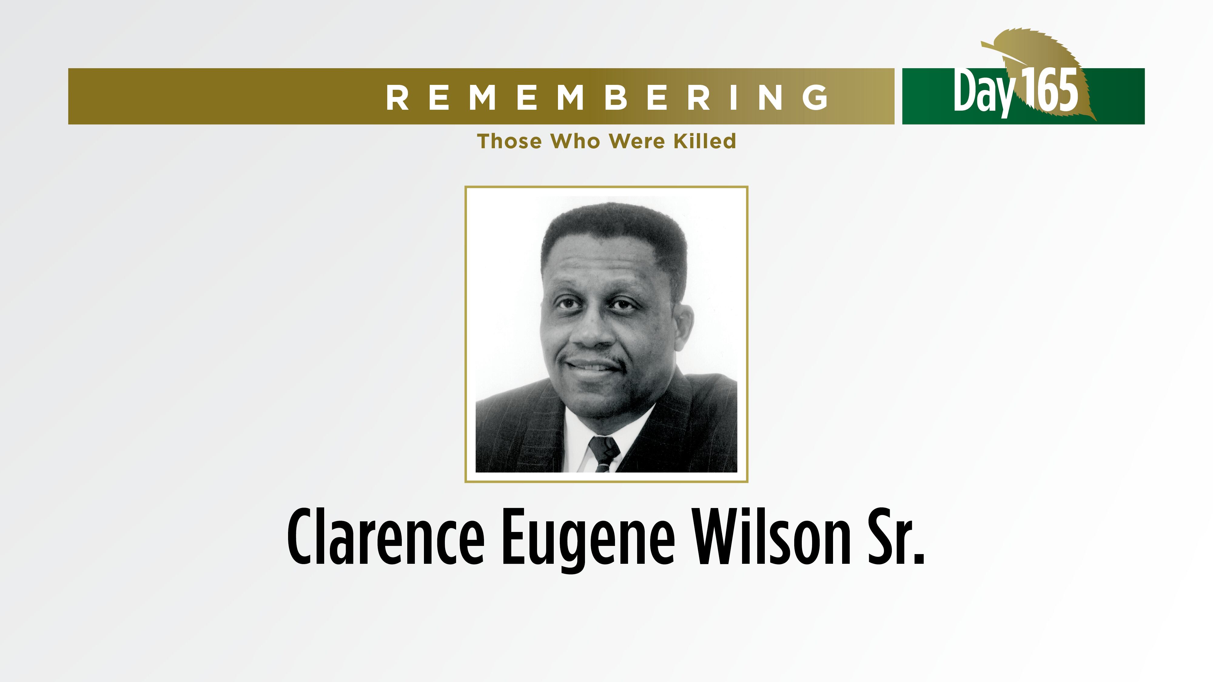 168 Days of Remembrance: Clarence Eugene Wilson Sr.