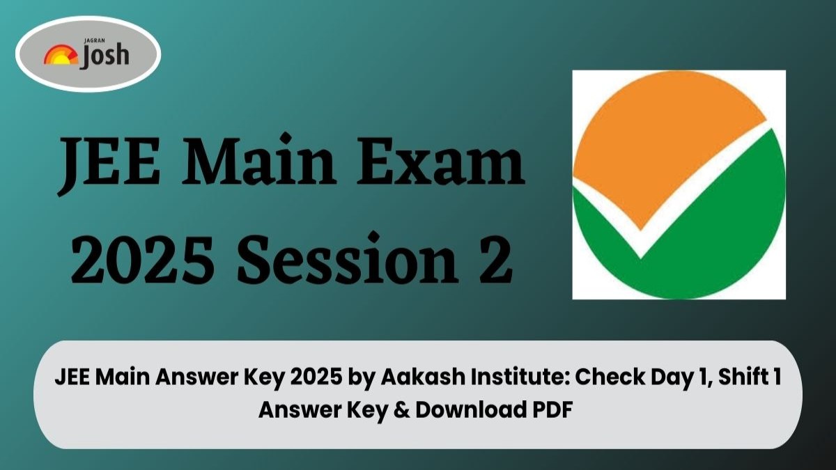 JEE Main Answer Key 2025 by Aakash Institute: Check Session 2 Day-Wise ...