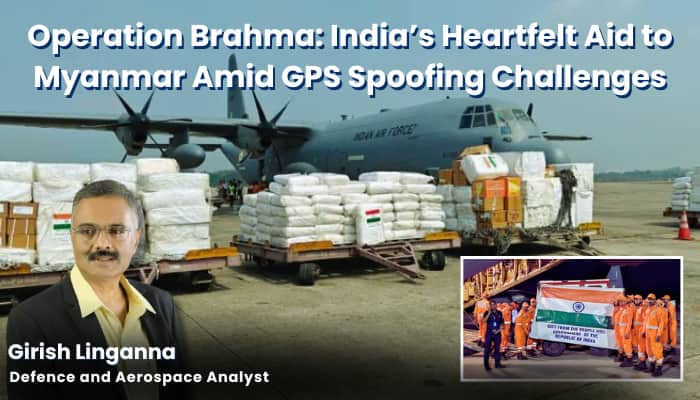 Operation Brahma: India's Heartfelt Aid to Myanmar Amid GPS Spoofing ...