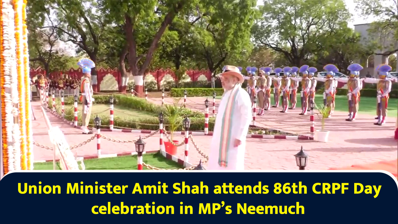 Union Minister Amit Shah attends 86th CRPF Day celebration in MP’s Neemuch