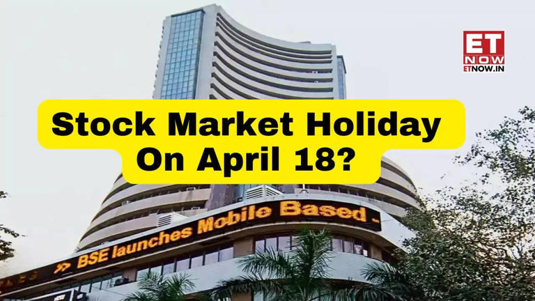 Stock market holiday tomorrow 18 April: NSE, BSE open or closed on Good ...