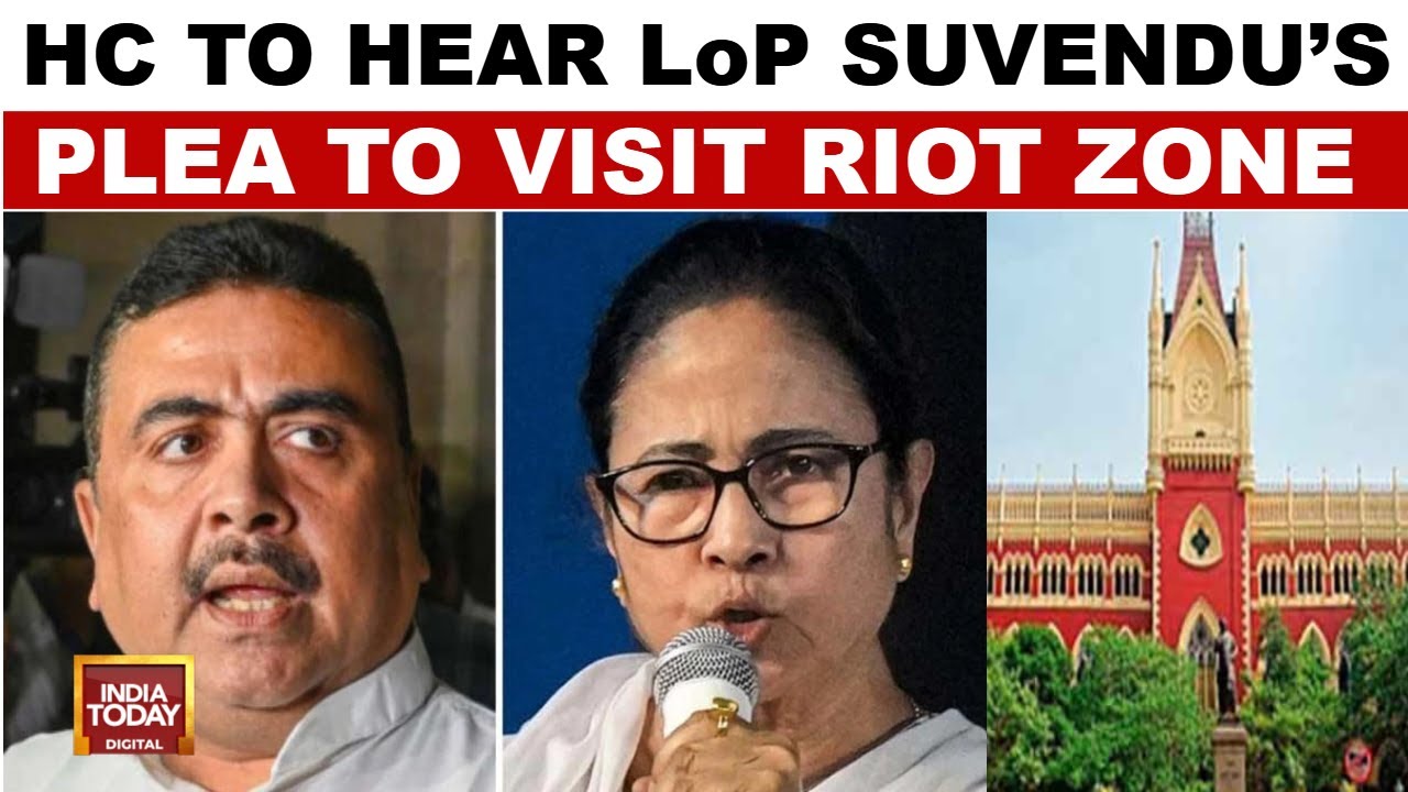 Calcutta High Court to hear Suvendu Adhikari's plea on visiting Murshidabad