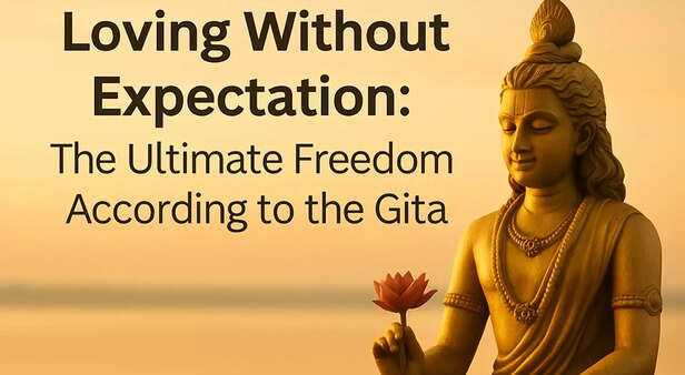 What the Gita Really Says About Loving Without Expectation (It’ll ...