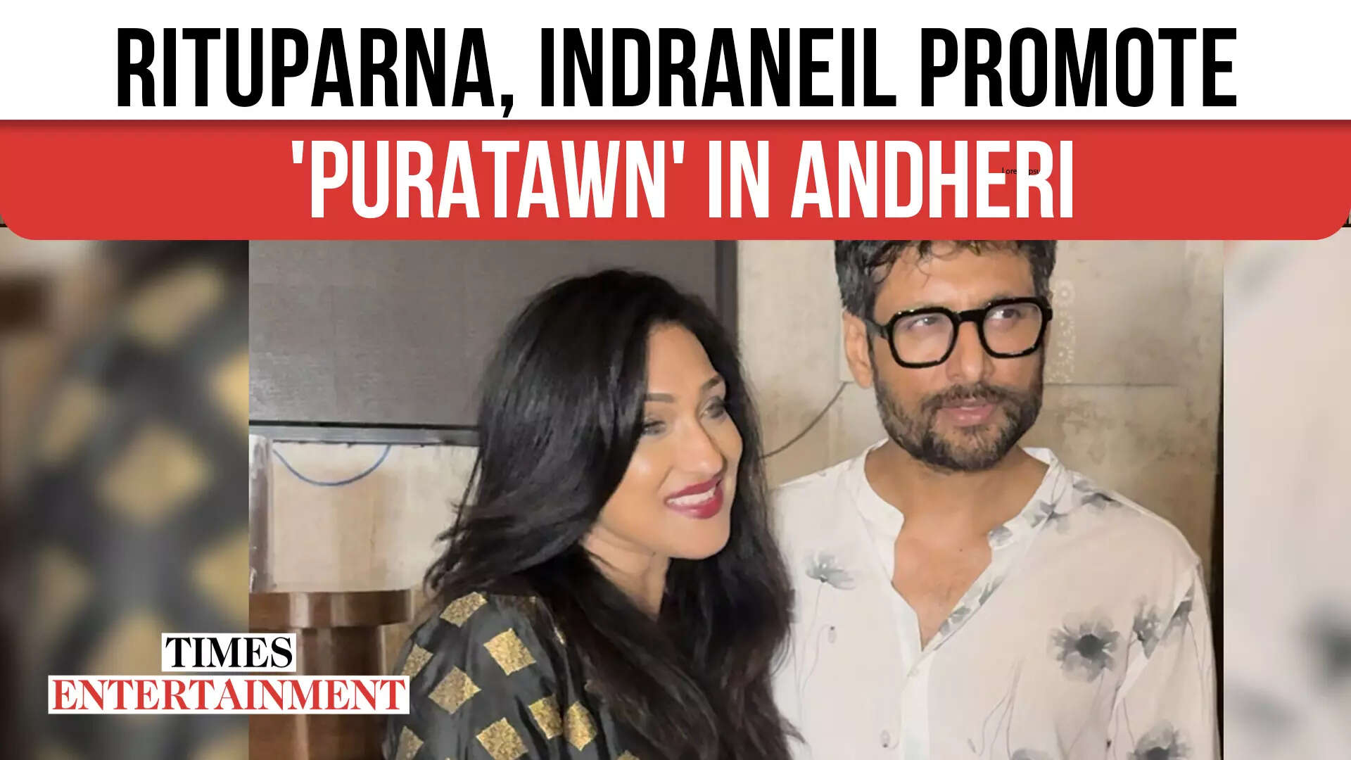 Rituparna, Indraneil Promote 'Puratawn' in Andheri
