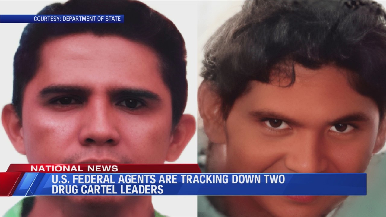 U.S. Federal agents are tracking down two drug cartel leaders