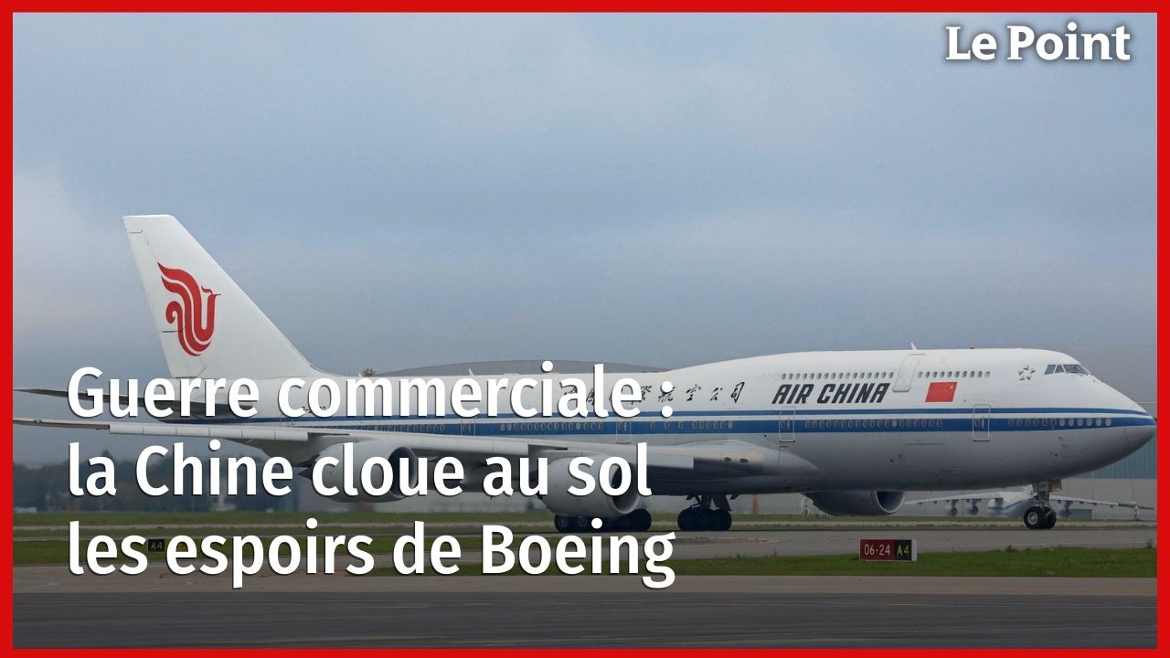 Guerre commerciale : la Chine cloue au sol les espoirs de Boeing