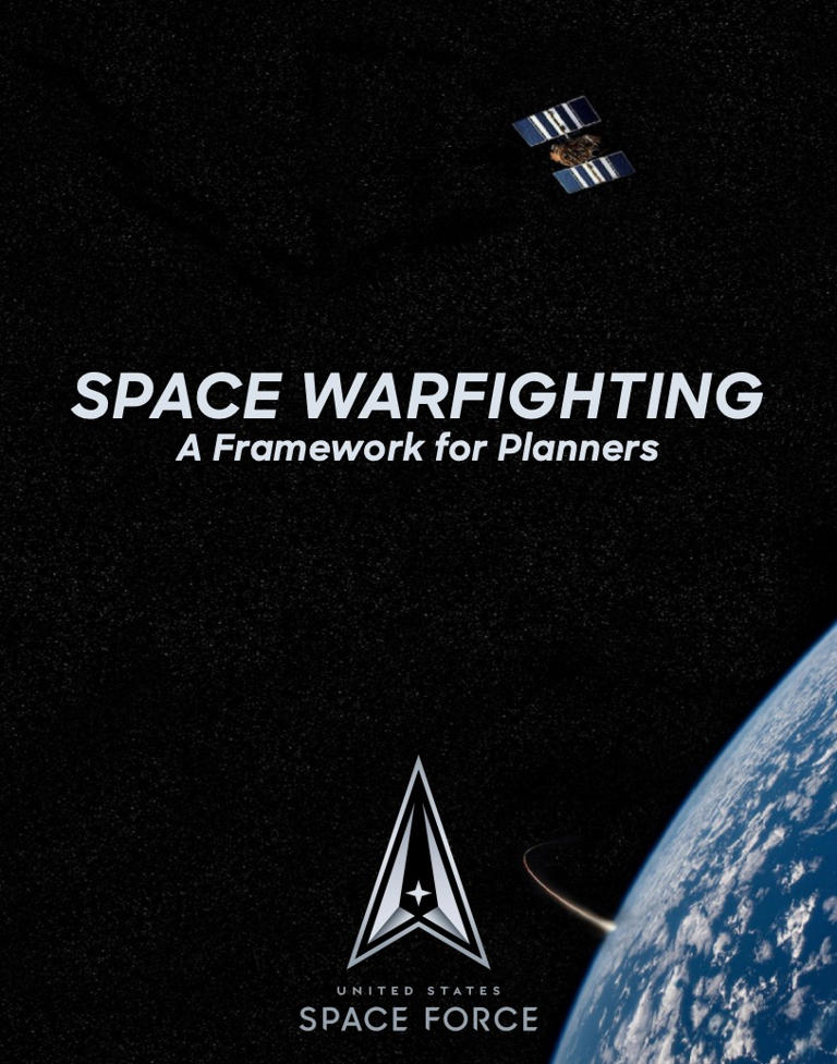 US Space Force publishes “Space Warfighting” blueprint for future of ...