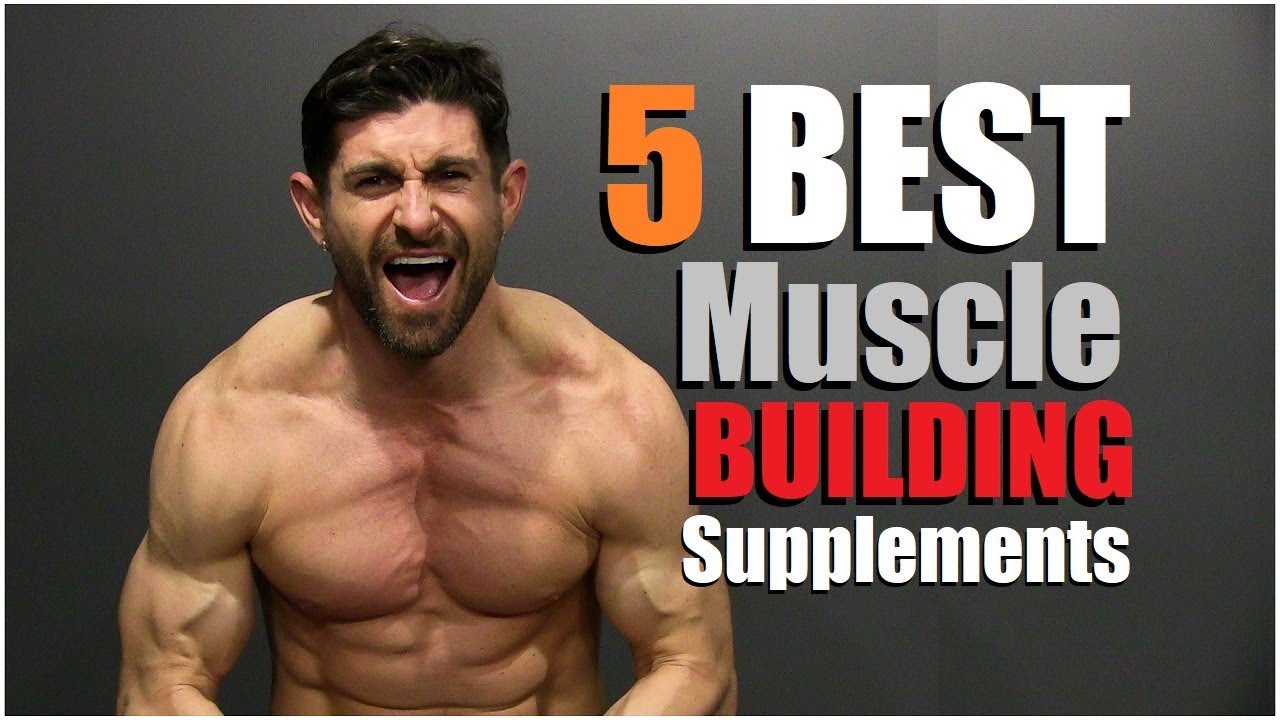 5 Best Supplements to Build Muscle Fast
