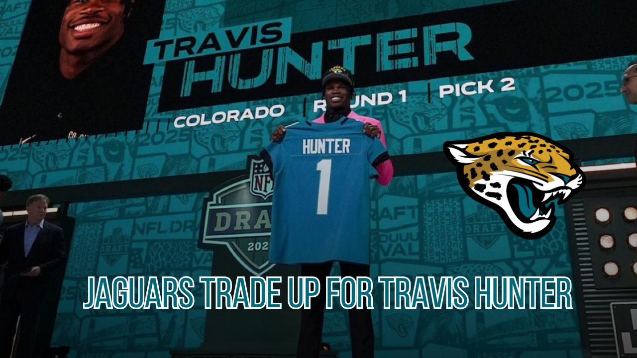 Jaguars Trade Up And Select Travis Hunter 2nd Overall