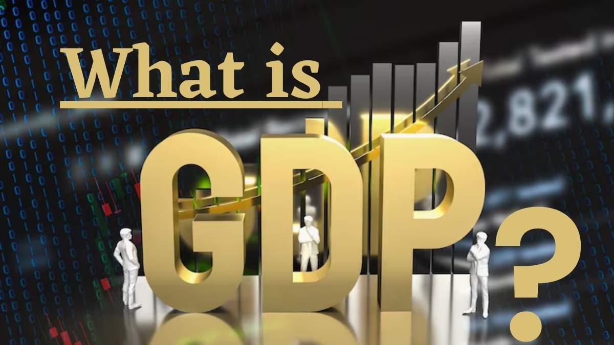 What is GDP? Types and how it is calculated