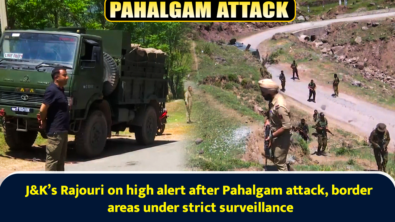 Security forces in Rajouri district on high alert after Pahalgam terror ...