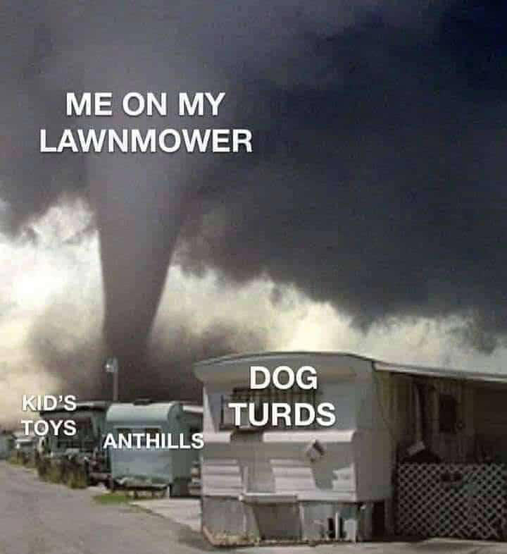 48 Funny Lawn Care Memes For Dads Who Live For The Smell Of Fresh Cut Grass