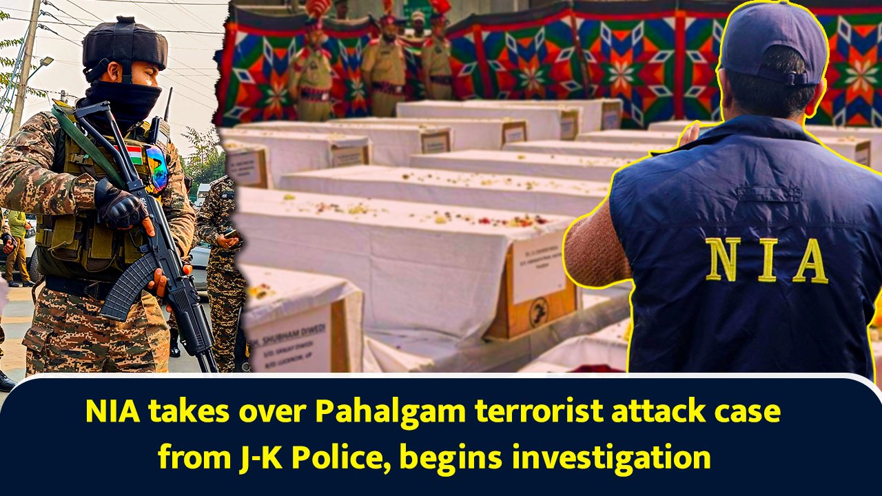 NIA takes over Pahalgam terrorist attack case from J-K Police, begins ...