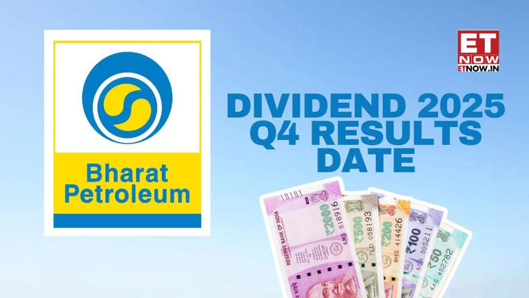 BPCL Q4 results, dividend 2025 date: Announcement by Maharatna PSU this ...