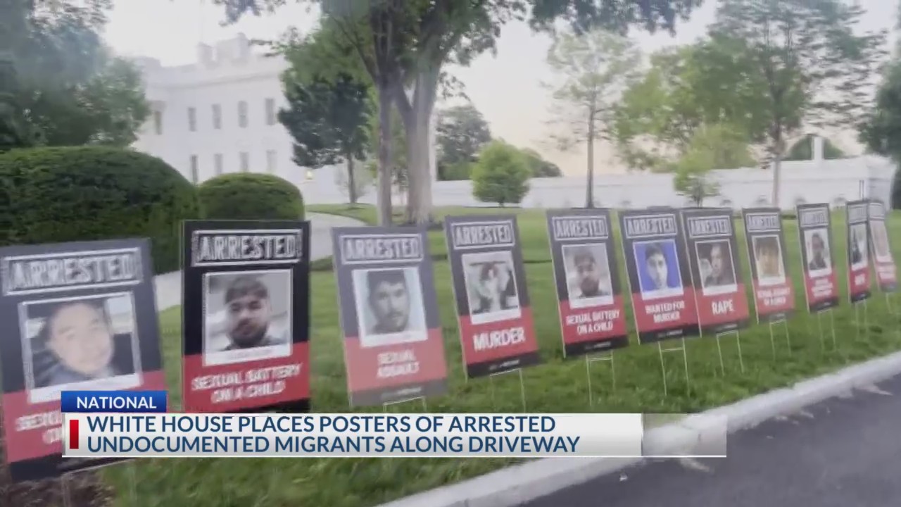 White House places posters of arrested undocumented migrants along driveway