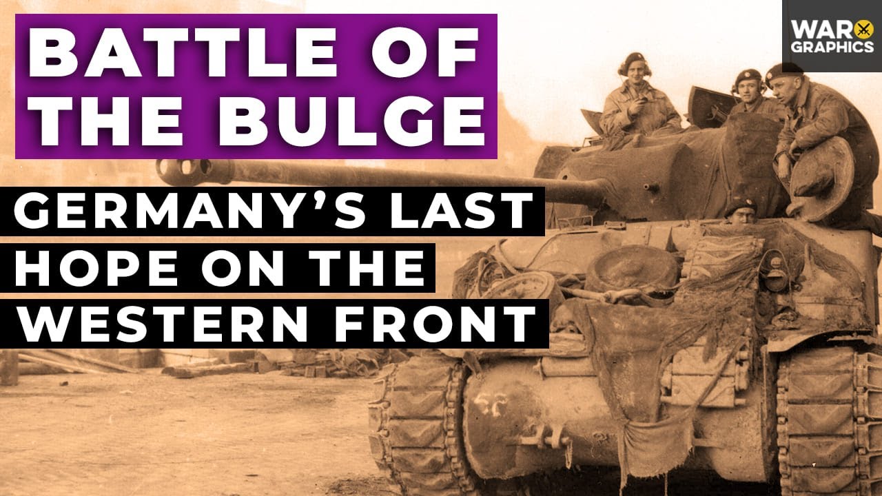 Battle of the Bulge - Germany’s Last Hope on the Western Front