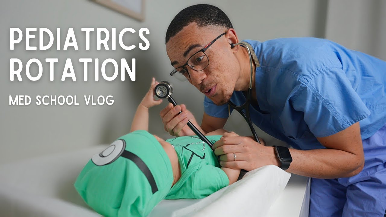 Medical Student Pediatrics Rotation: Medical School Vlog