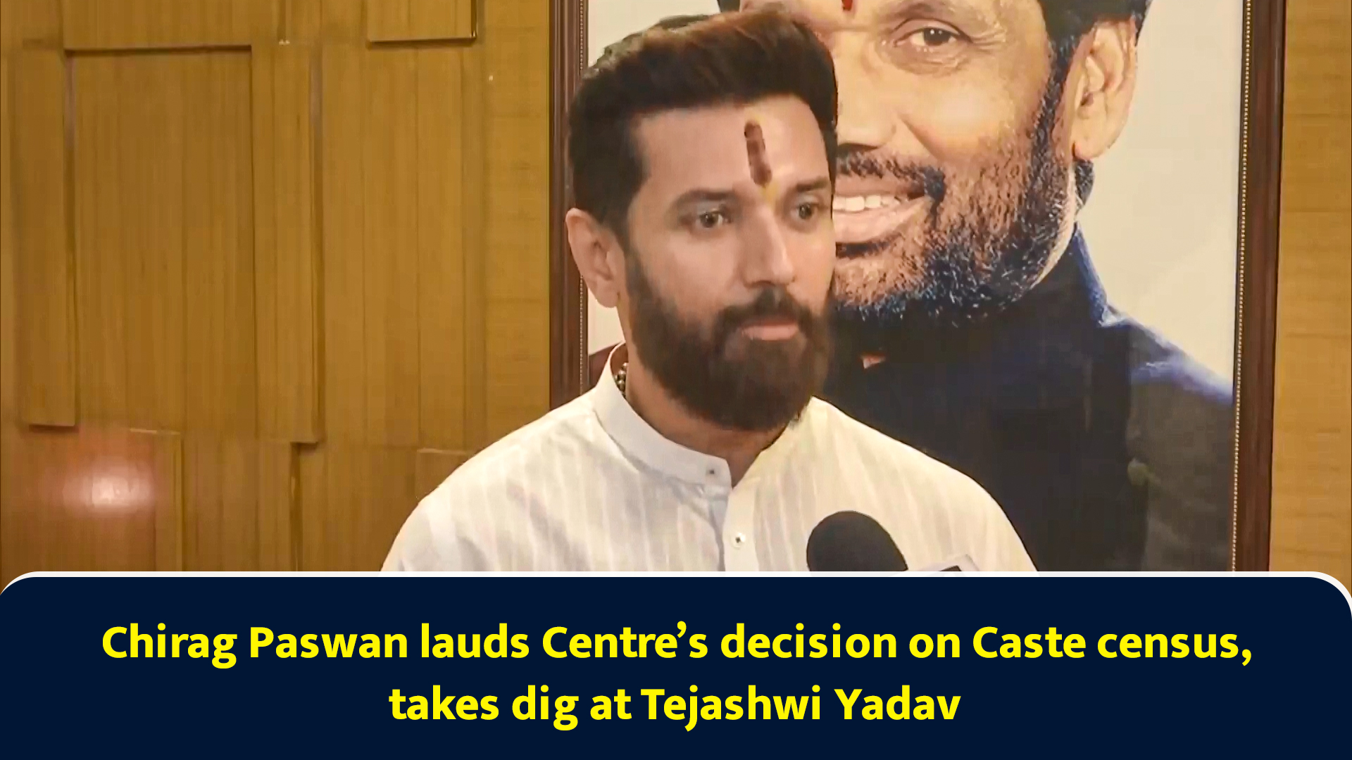 Chirag Paswan lauds Centre’s decision on Caste census, takes dig at ...