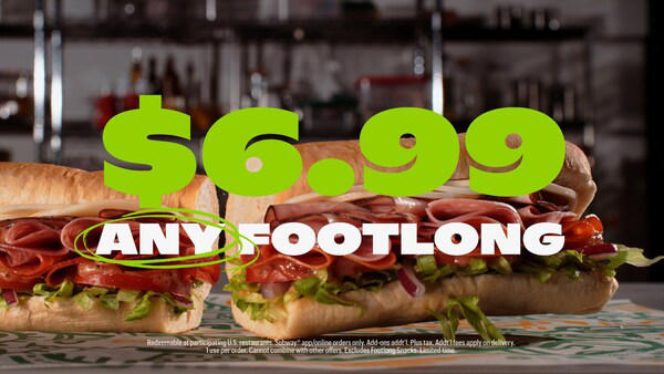 Subway Brings Back the Deal We’ve All Been Waiting For: $6.99 Footlongs ...