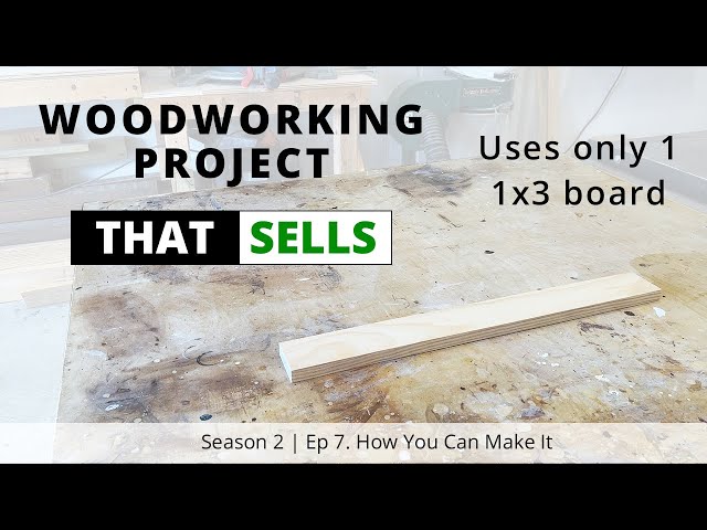 Woodworking Project That Sells Only Uses ONE 1x3 Board Season 2 ...