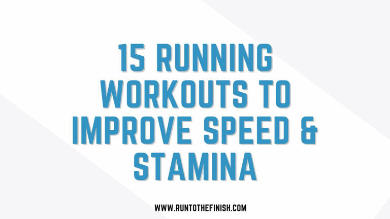 15 Running Workouts to Improve Speed and Stamina