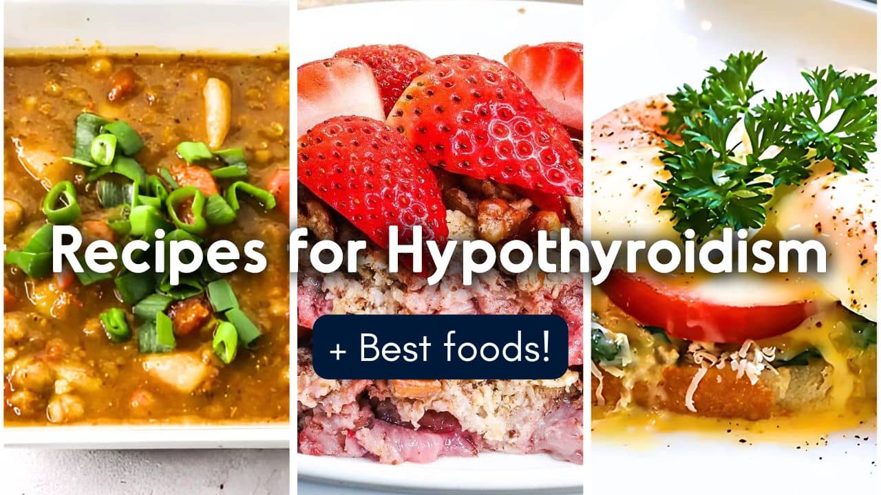 7 Recipes for Hypothyroidism - the best foods for underactive thyroid