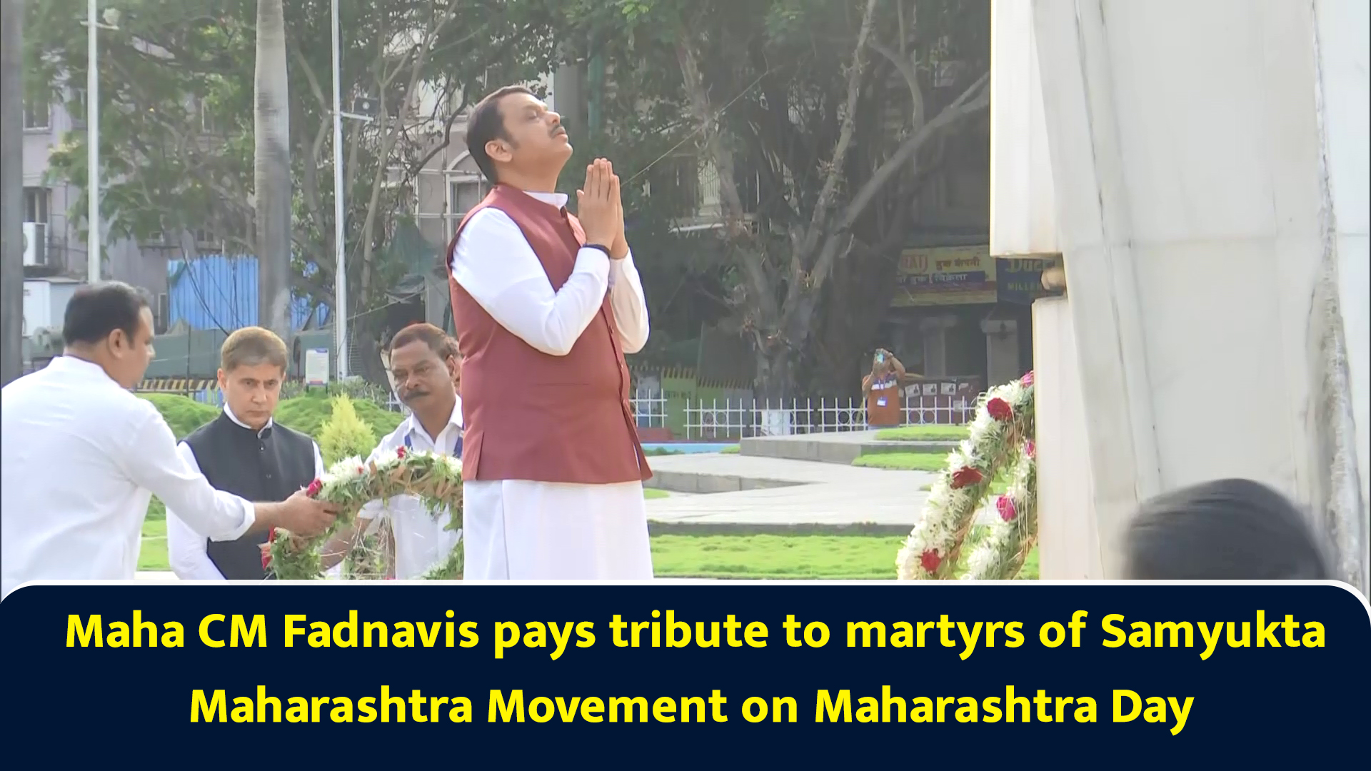 Maha CM Fadnavis pays tribute to Samyukta Maharashtra Movement Martyrs ...