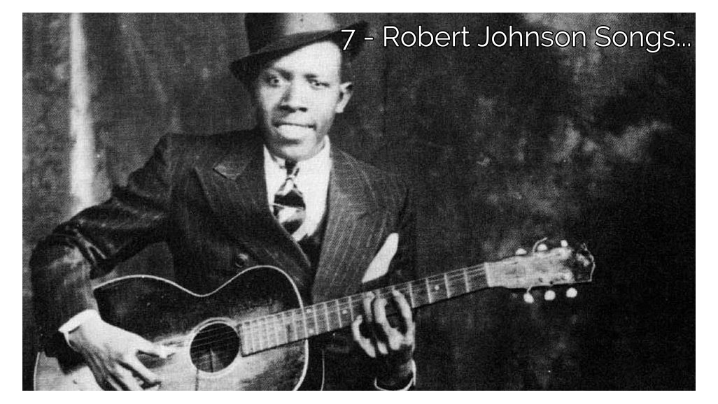 7 Robert Johnson Songs That Changed Music Forever: A Blues Legend’s ...