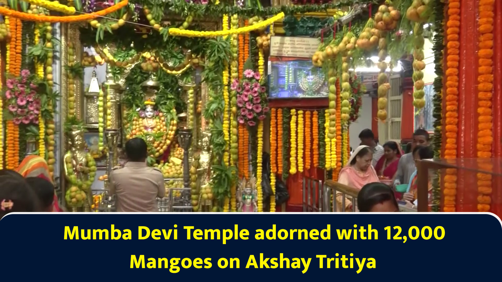 Mumba Devi Temple adorned with 12,000 Mangoes on Akshay Tritiya