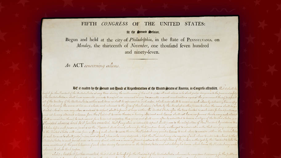 11 Fundamental Facts About the Alien and Sedition Acts