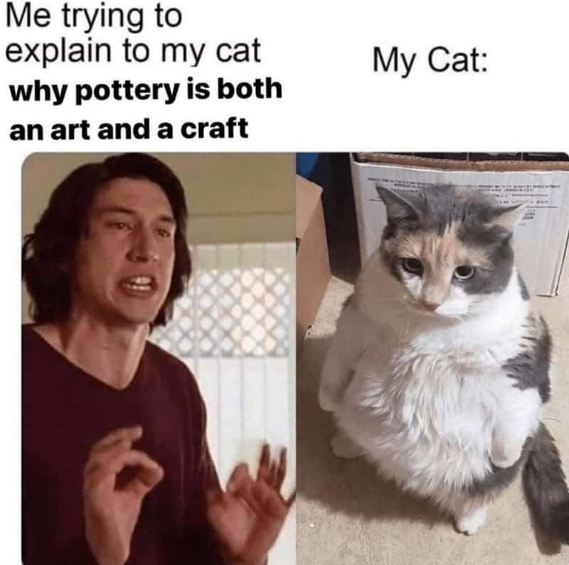 37 Funny Pottery Memes You Can Fire Up In The Comedy Kiln