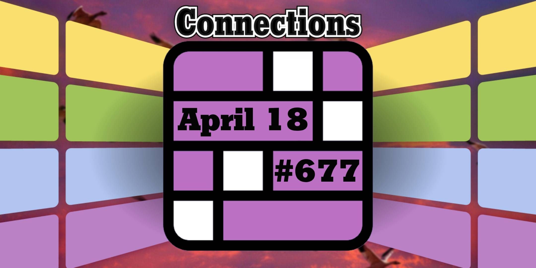 Today's Connections Hints & Answers For April 18, 2025 (Puzzle #677)