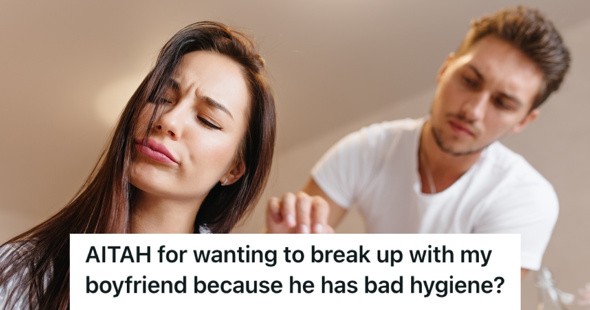 Her Boyfriend Goes Days Without Showering And Has Horrible Body Odor ...
