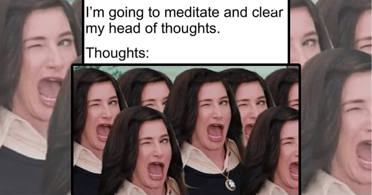 40 Funny Meditation Memes For Brave Folks Trying To Quiet Their Minds
