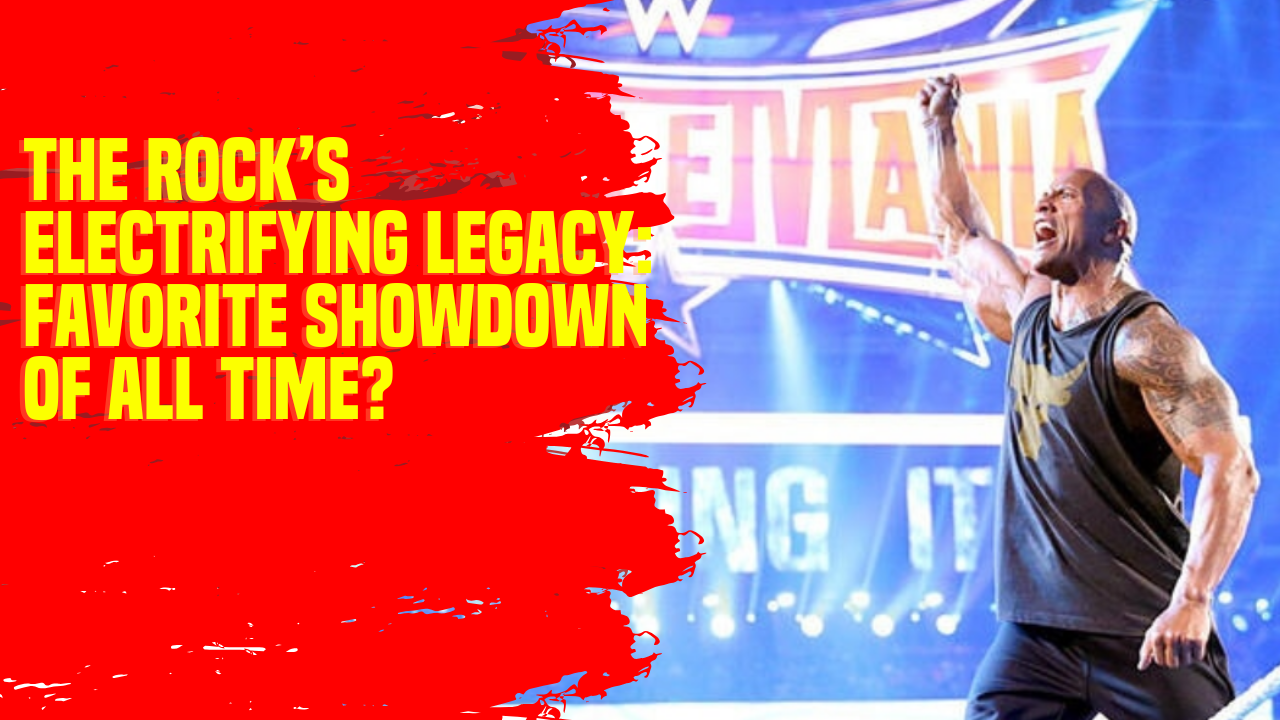 The Rock’s Electrifying Legacy Favorite Showdown of All Time #TheRock # ...