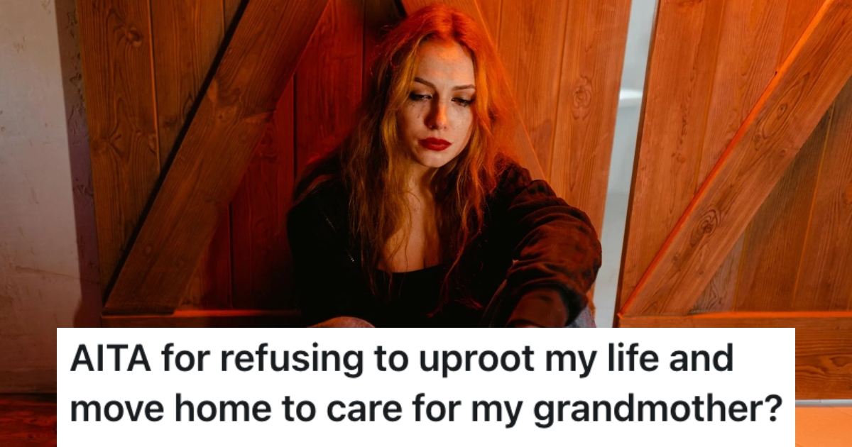 Family Members Want Them To Move Back Home To Take Care Of Their Grandmother, But They Refuse To ...
