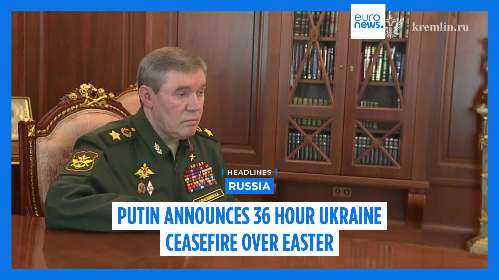 Putin announces 30 hour Ukraine ceasefire over Easter