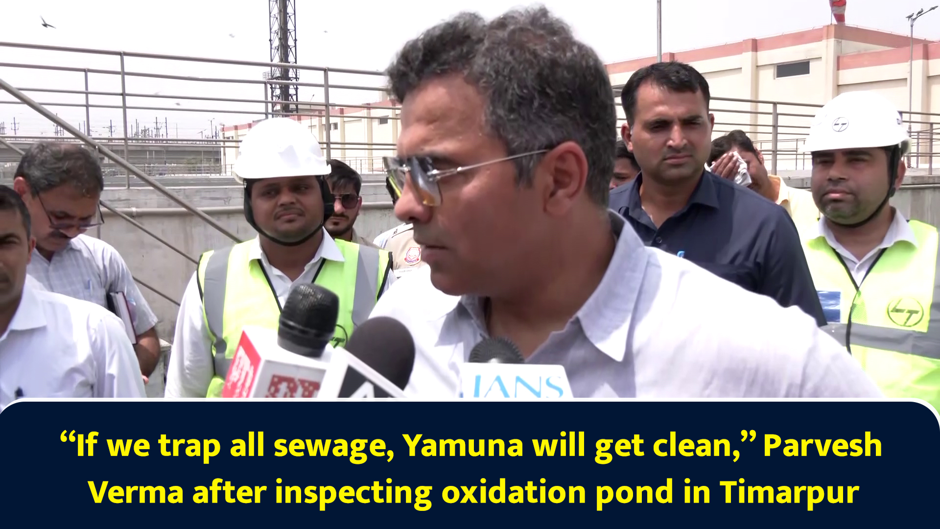 “If we trap all sewage, Yamuna will get clean,” Parvesh Verma after ...