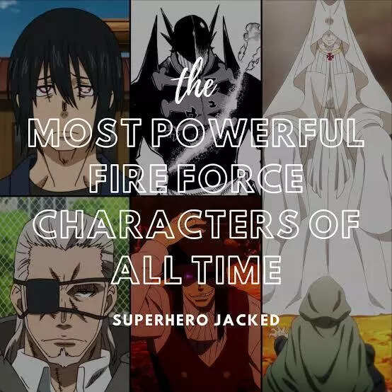 Flames of Power: Ranking the 15 Strongest Fire Force Characters