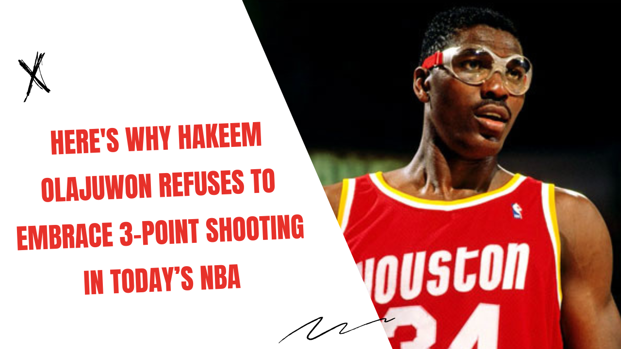 Here's why Hakeem Olajuwon refuses to embrace 3-point shooting in today ...