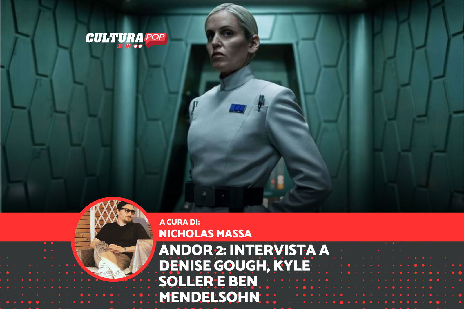 Andor 2: “L’Impero non sembra più così divertente”, intervista a Denise ...