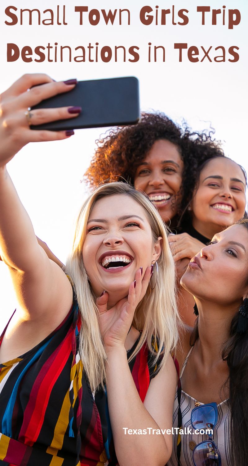 Small Town Girls Trip Destinations in Texas
